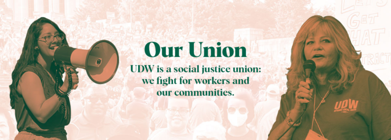 Our Union - UDW – Fighting for Workers and Our Communities