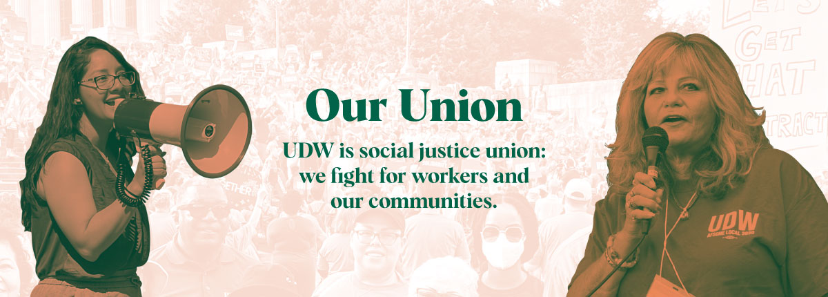 Our Union - UDW – Fighting for Workers and Our Communities
