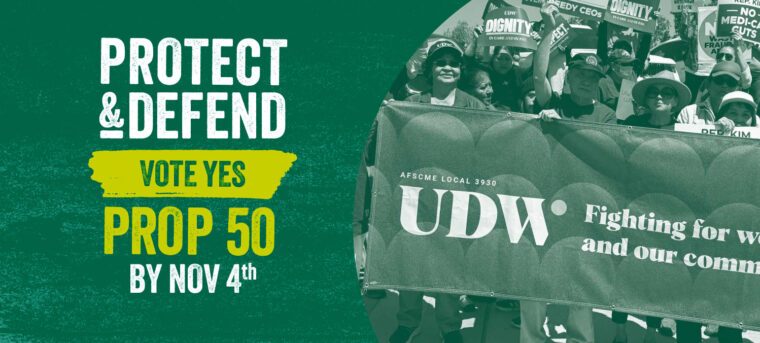 Prop 50 - UDW – Fighting for Workers and Our Communities